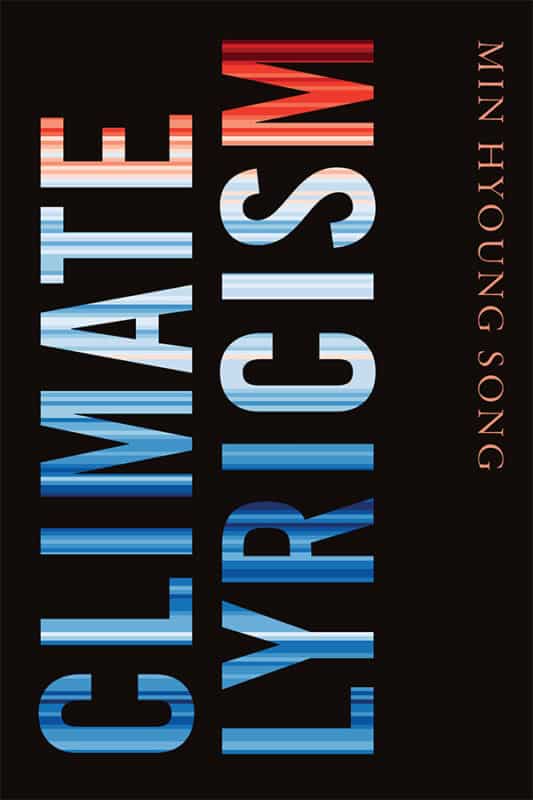 Ang Li on Min Hyoung Song’s *Climate Lyricism* | Society for US ...