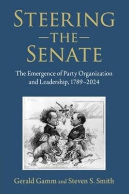 Daniel S. Holt on Gerald Gamm and Steven S. Smith’s *Steering the ...