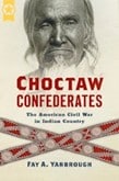 Christopher B. Bean on Fay A. Yarbrough’s *Choctaw Confederates: The ...